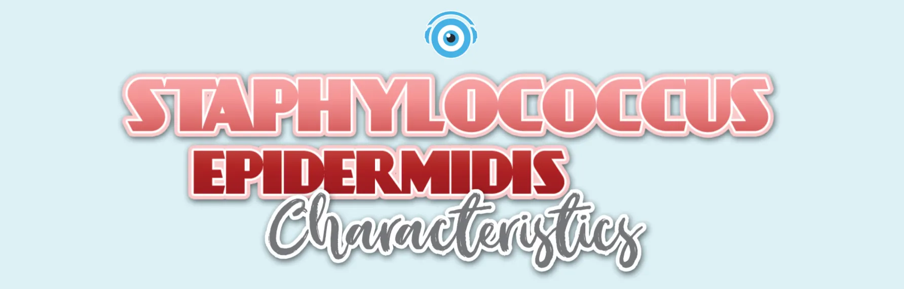 [Infographic] How to Study: Staphylococcus Epidermidis